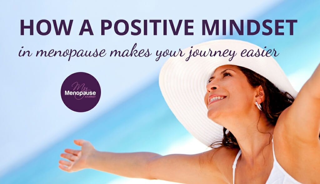 Positive Mindset for Better Menopause and Better Life